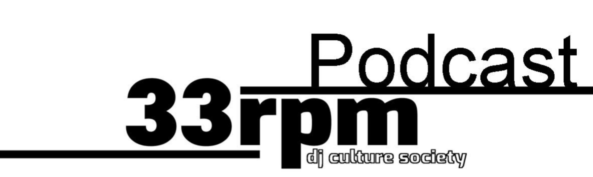 Podcast – 33rpm Dj culture society